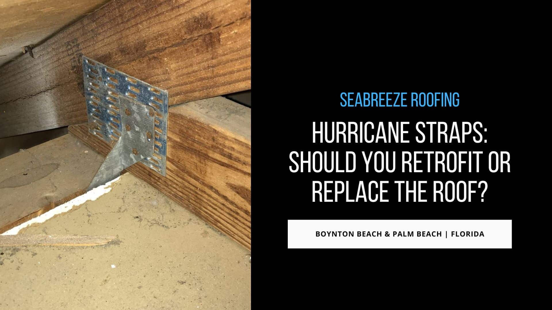 Hurricane Straps vs Roof Replacement | Palm Beach Roofing